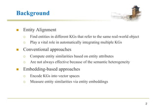 Bootstrapping Entity Alignment with Knowledge Graph Embedding | PPT