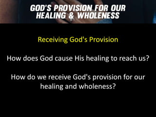 God's Provision for Our Healing & Wholeness | PPTX