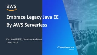 2018 10-19-jc conf-embrace-legacy-java-ee-by-aws-serverless | PDF