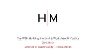 Well Building Standard & Workplace Air quality - Chris Birch | PDF
