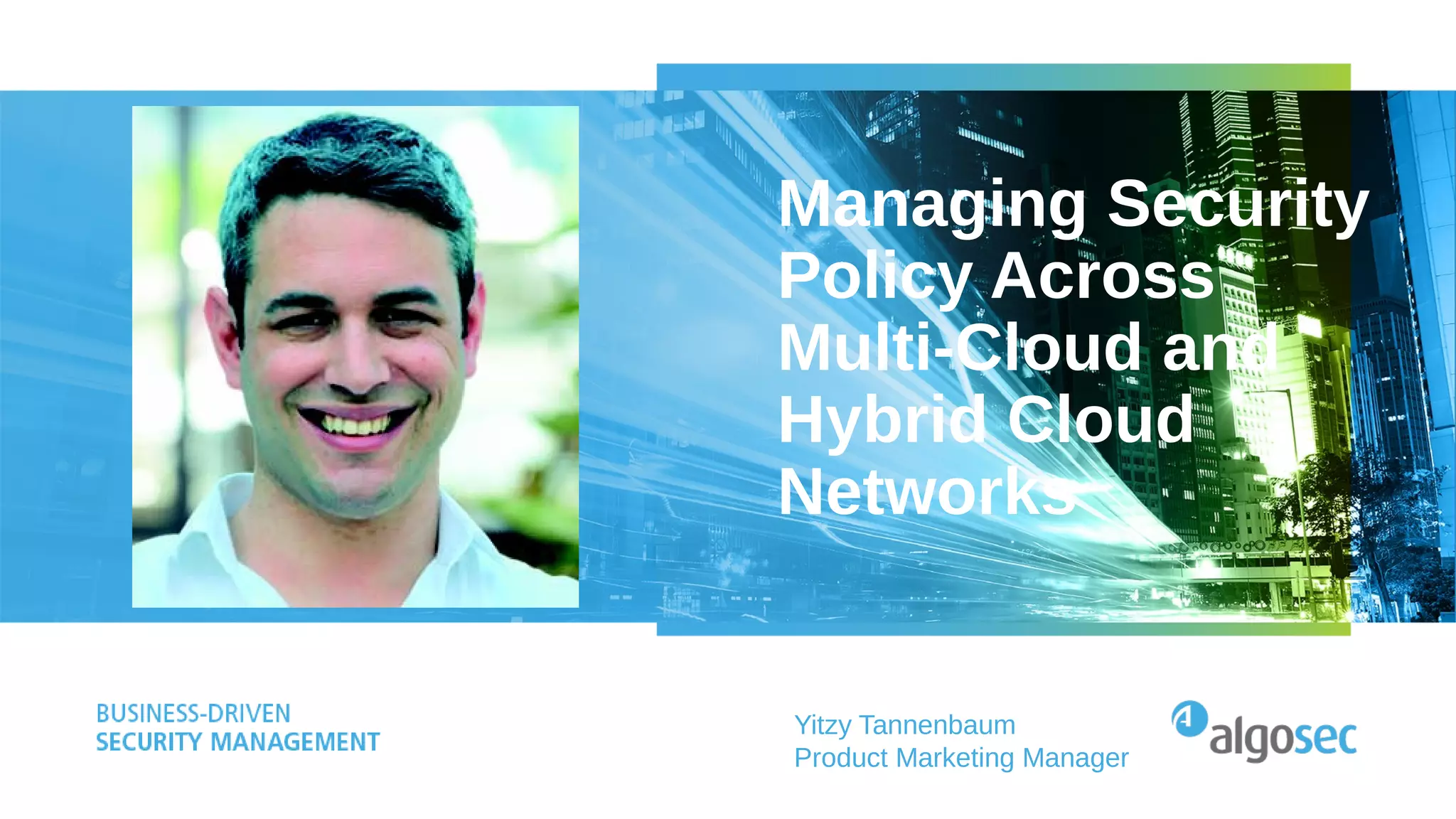 Managing Effective Security Policies Across Hybrid and Multi-Cloud ...