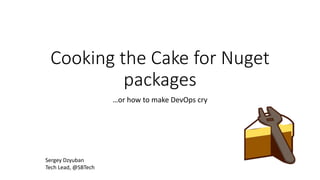 Cooking the Cake for Nuget packages | PPT