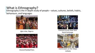 Ethnographic Research: Understanding your Audience | PPTX