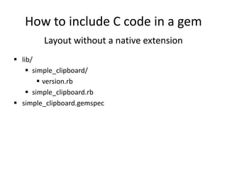 Writing a Gem with native extensions | PPTX | Programming Languages | Computing