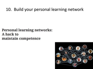 Learning from others: 10 tips to create a personal learning network | PPT