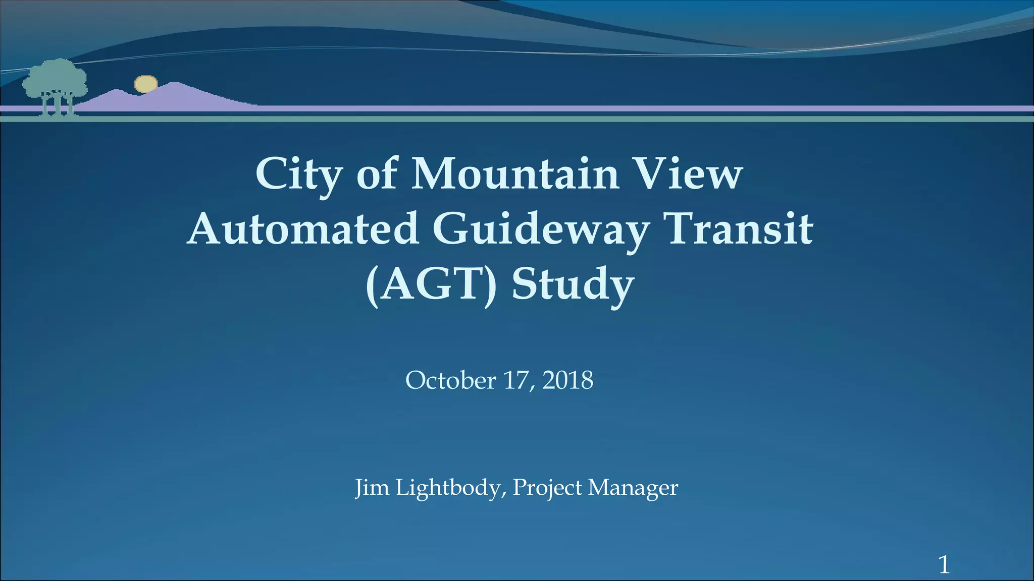 City of Mountain View | Automated Guideway Transit (AGT) Study, Jim ...