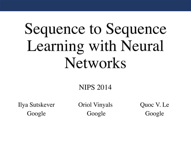 【論文紹介】Seq2Seq (NIPS 2014) | PPT
