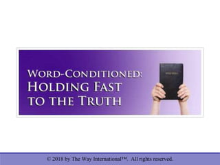 Word-Conditioned: Holding Fast to the Truth | PPT