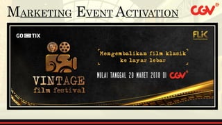 Real Case of CGV Cinema Indonesia - Brand Activation Evaluation | PPT