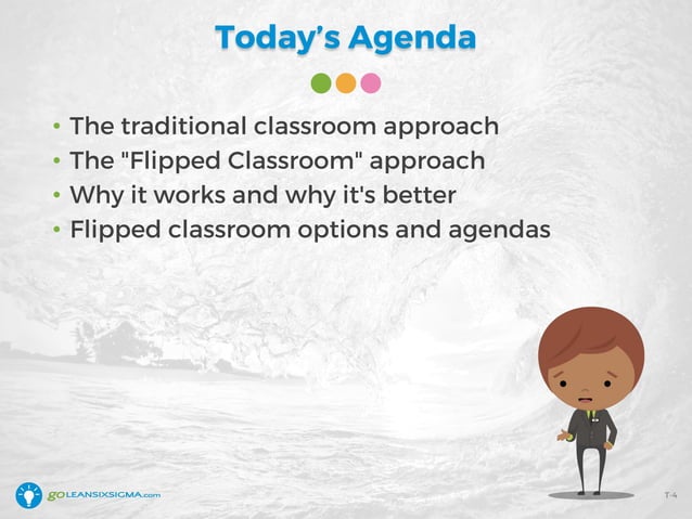 PRESENTATION: How to Flip the Conventional Lean Six Sigma Classroom ...