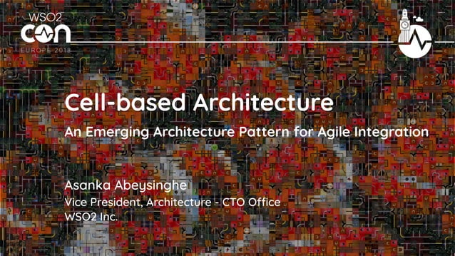 Cell-based Architecture : An Emerging Architecture Pattern for Agile ...