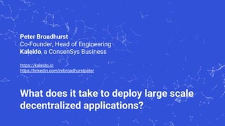 What does it take to deploy large scale decentralized applications ...