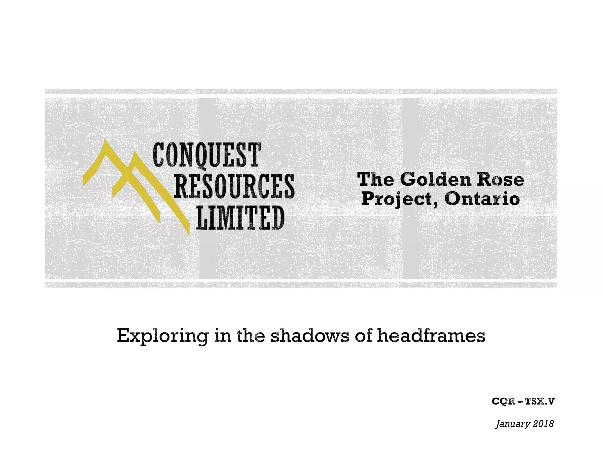 Conquest Resources Limited - Corporate Presentation | PPT
