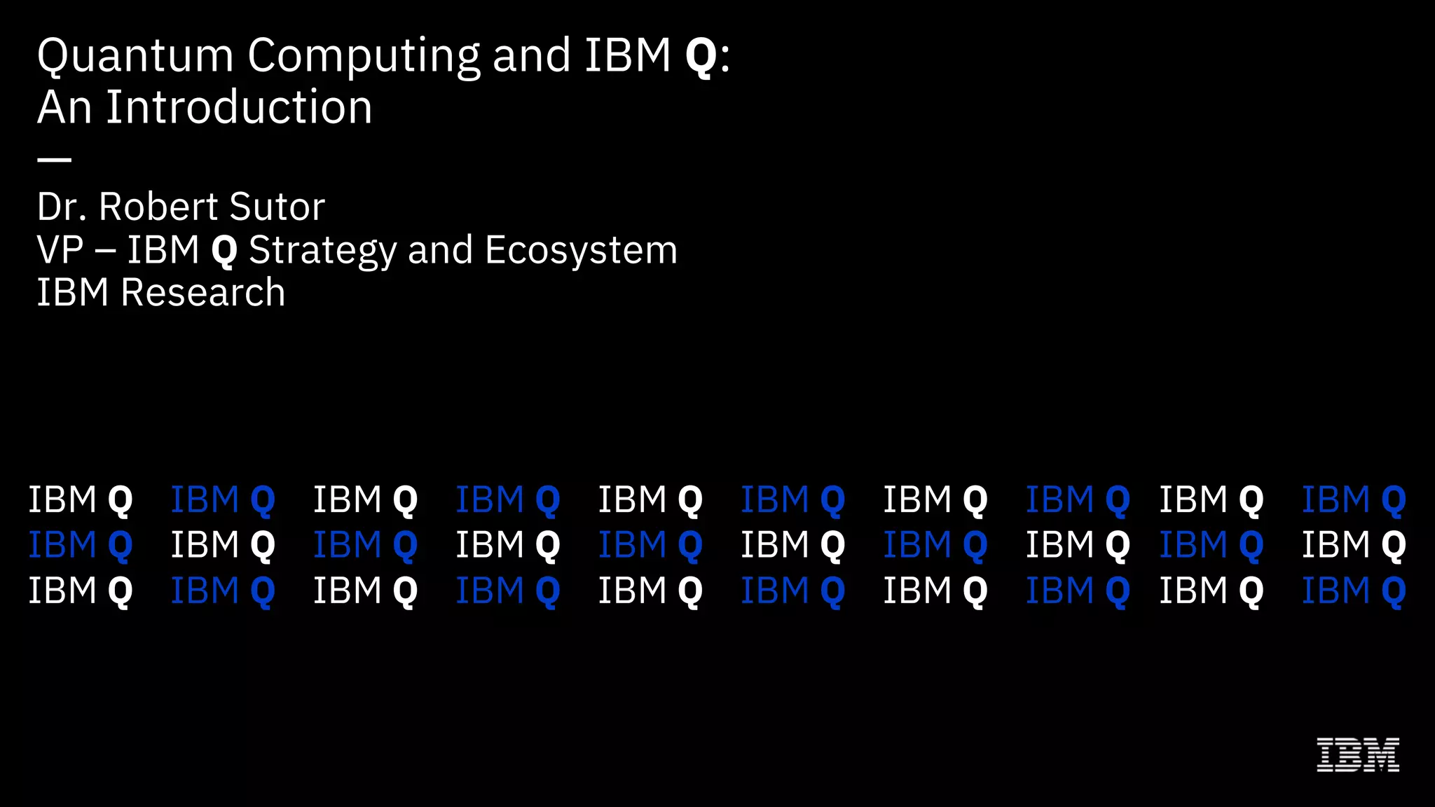 Quantum Computing (IBM Q) - Hive Think Tank Event w/ Dr. Bob Sutor - 02.22.18
