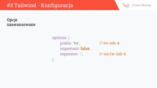 Laravel Poznań Meetup #2 - Koniec CSS? Jest Tailwind! | PDF
