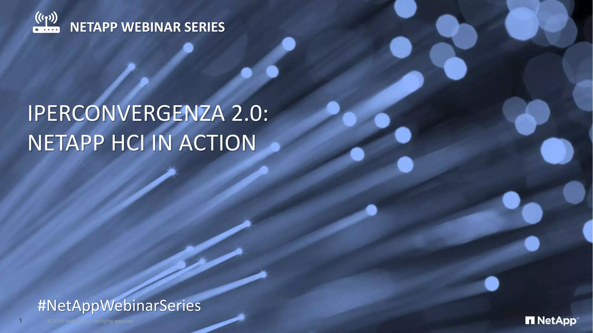 L'Iperconvergenza 2.0: NetApp HCI in Action | PPT
