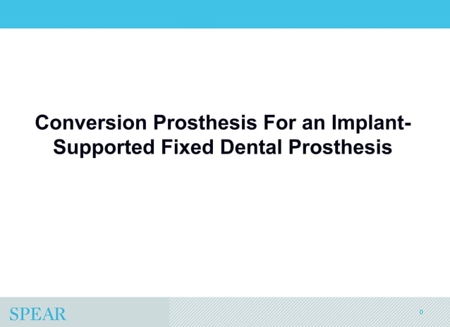 Conversion Prosthesis For an Implant-Supported Fixed Dental Prosthesis ...
