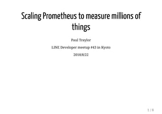 Scaling Prometheus to measure millions of things | PPT