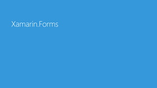 Xamarin.Forms のこれまでとこれから | PPT