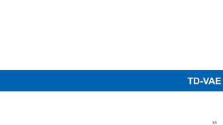 [DL輪読会]Temporal DifferenceVariationalAuto-Encoder | PPT