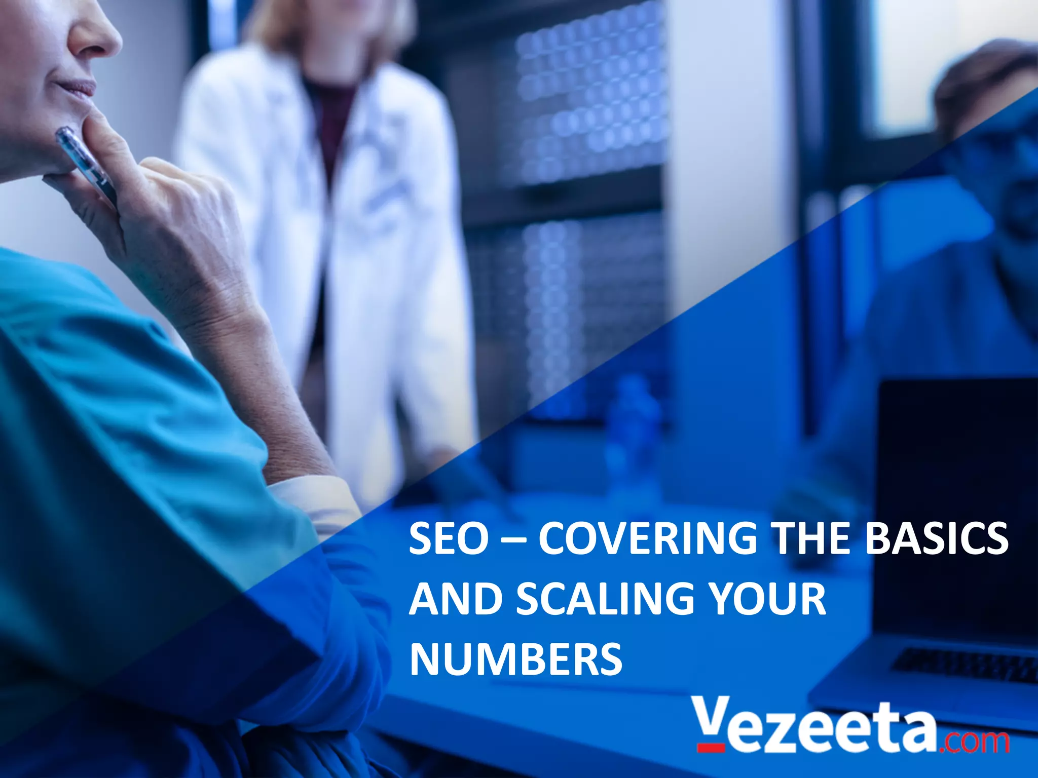 Vezeeta.com - SEO 101 – Covering the basics and Scaling your Numbers | PDF