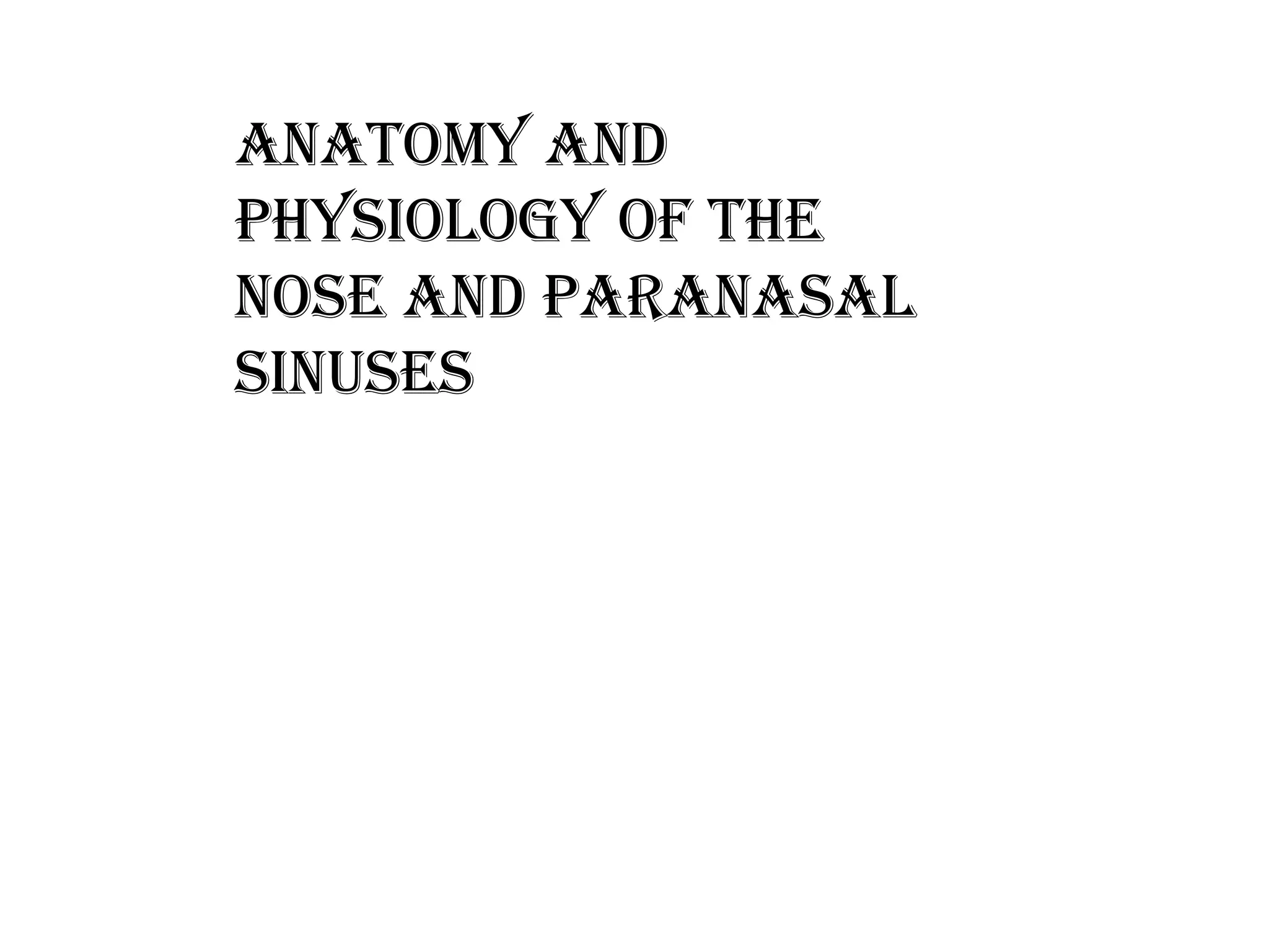 2018_Anatomy___Physiology_Nose___Paranasal_Sinuses_-_Handout.pptx