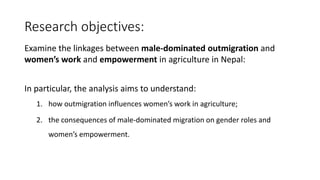 Male out-migration and women's work and empowerment in Agriculture: the ...