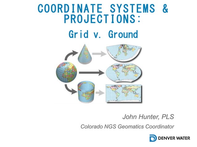 2018 GIS in the Rockies Workshop: Coordinate Systems and Projections | PPT