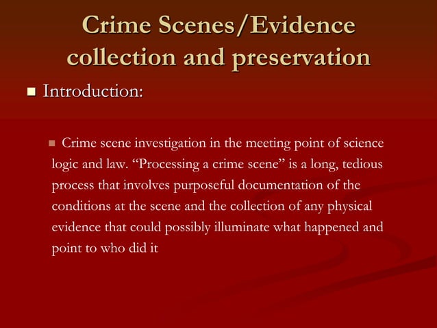 2018 Crime Scenes, Collection and Preservation of Evidence2.pptx ...