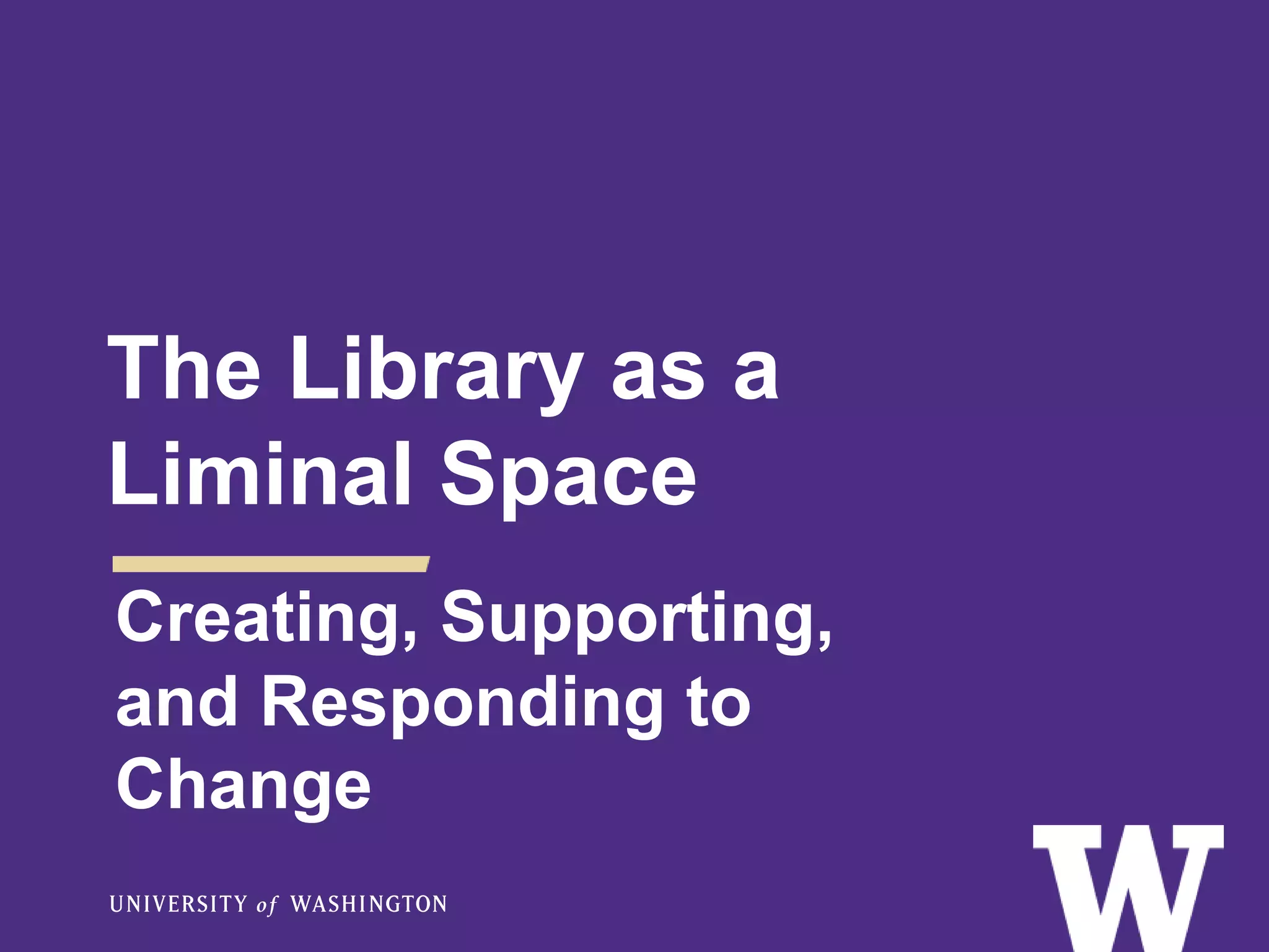 The Library as a Liminal Space: Creating, Supporting, and Responding to ...