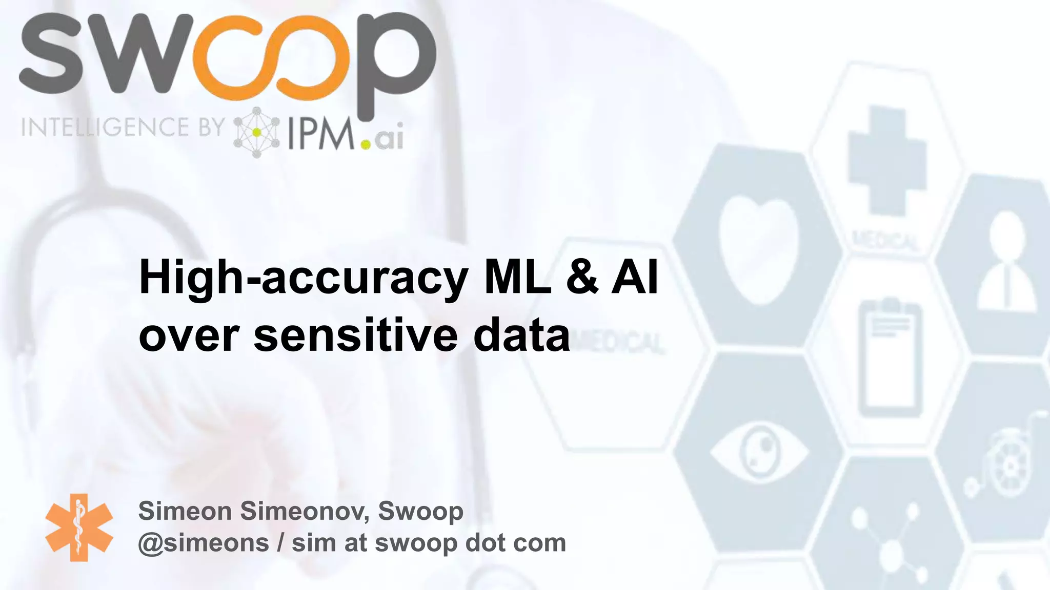 High accuracy ML & AI over sensitive data | PPT