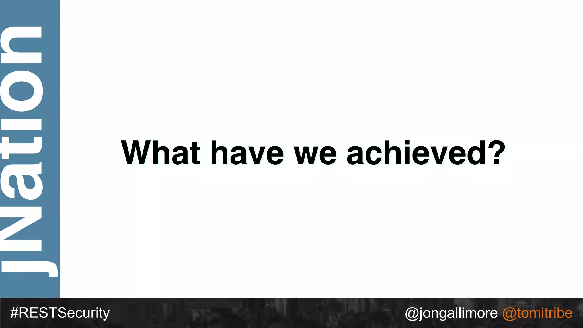 Deconstructing and Evolving REST security | PPT Deconstructing and Evolving REST security | PPT
