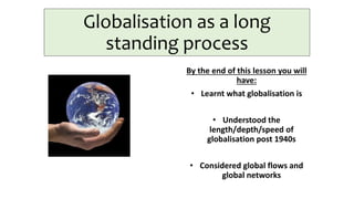 What is globalisation? | PPTX | Internet | Computing