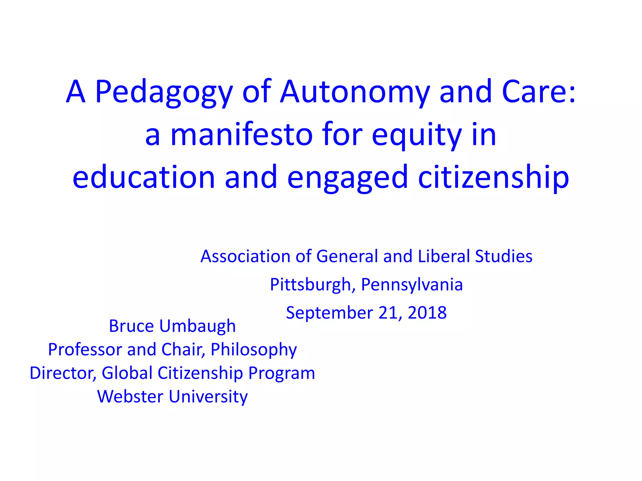 A Pedagogy of Autonomy and Care: a manifesto for equity in education and engaged citizenship | PPTX