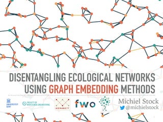 Disentangling ecological networks using graph embedding methods | PPT