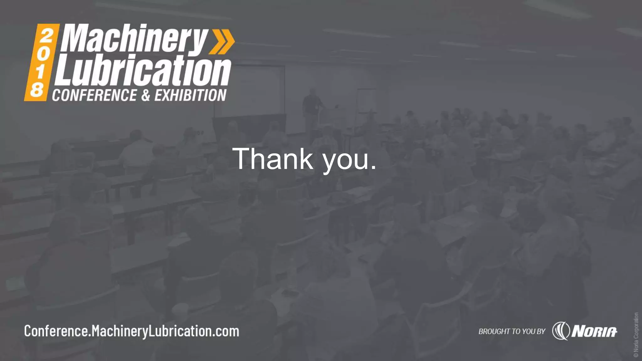 Proactive Grease Analysis - 2018 Machinery Lubrication Conference | PPT