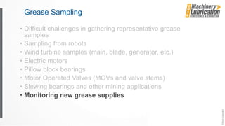 Proactive Grease Analysis - 2018 Machinery Lubrication Conference | PPT