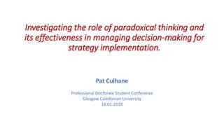 Pat Culhane - Investigating the Role of Paradoxical Thinking and its ...