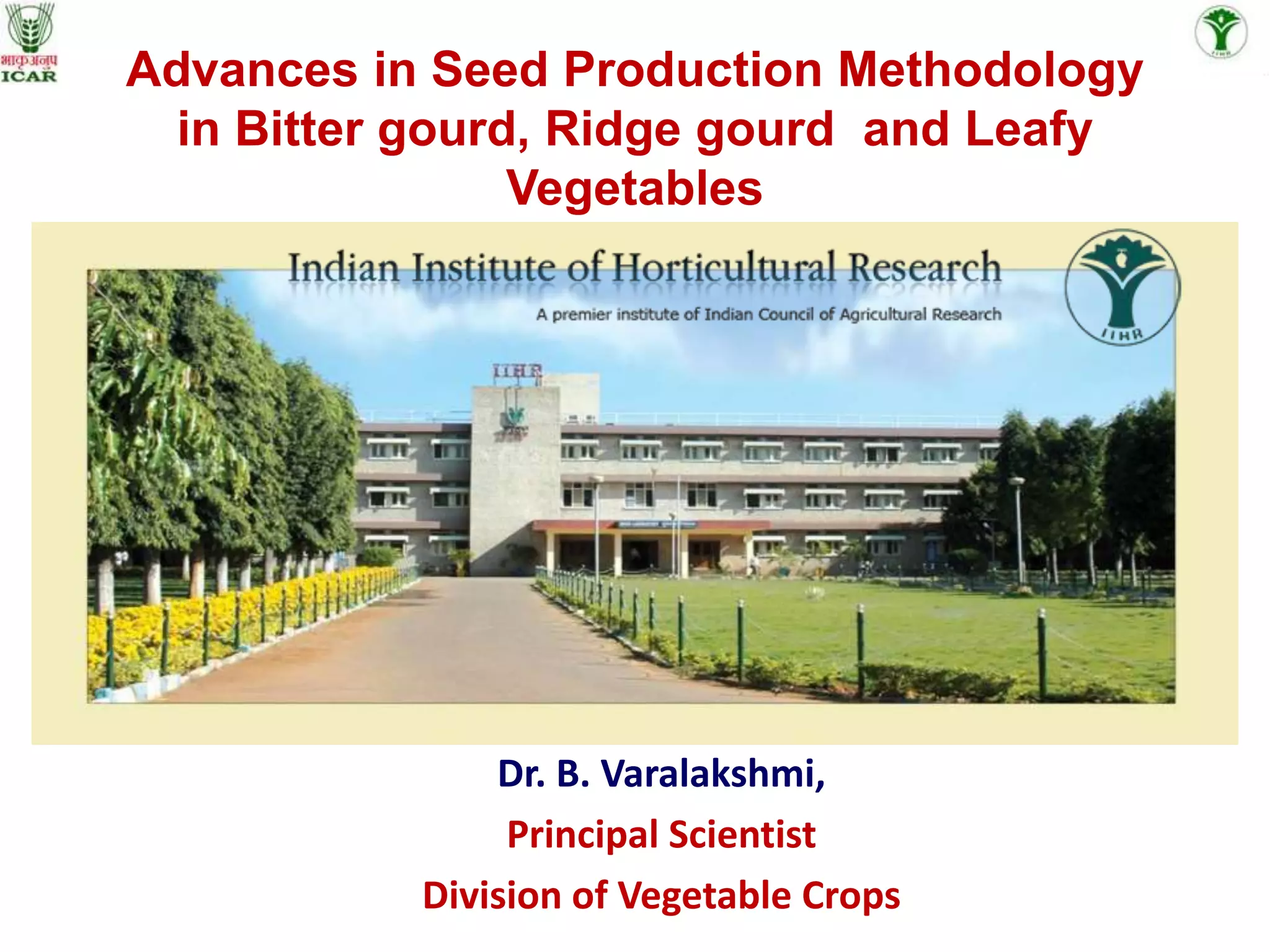 2018 ridge, bitter gourd, leafy veg seed production advances | PPTX