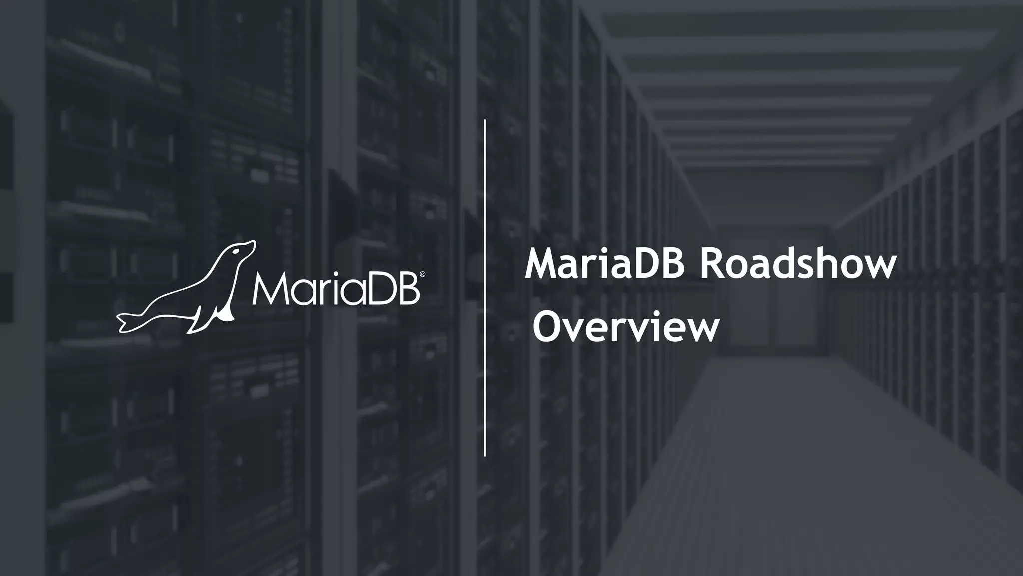 Welcome: MariaDB today and our vision for the future | PPT