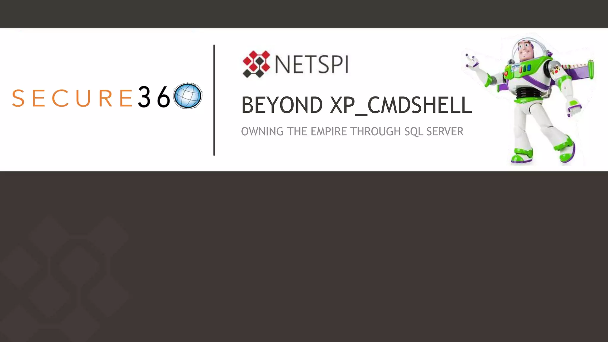 Beyond XP_CMDSHELL: Owning the Empire Through SQL Server | PPT