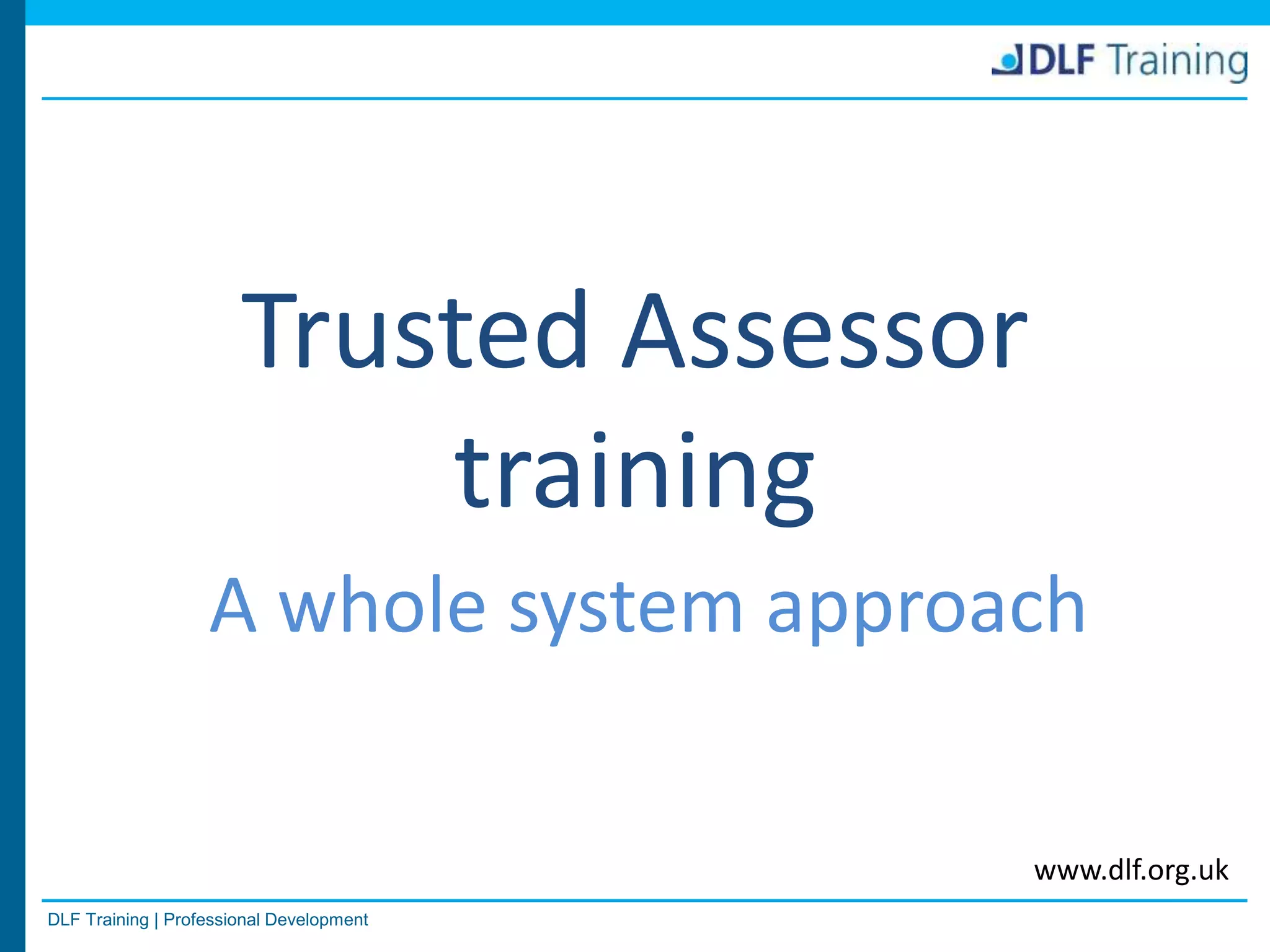 DLF Trusted Assessor Training | PPTX