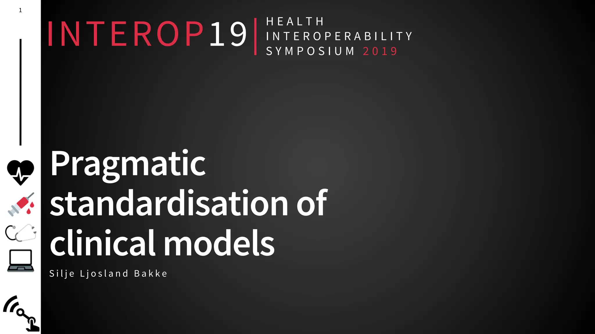 Pragmatic standardisation of clinical models - Interop19 | PPT