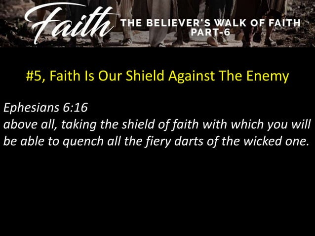 Part-6 : Faith : The Believer's Walk of Faith | PPTX