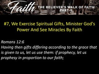 Part-6 : Faith : The Believer's Walk of Faith | PPTX