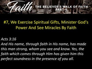 Part-6 : Faith : The Believer's Walk of Faith | PPTX