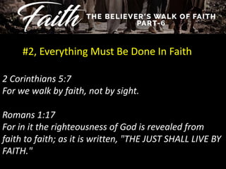 Part-6 : Faith : The Believer's Walk of Faith | PPTX