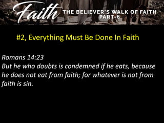 Part-6 : Faith : The Believer's Walk of Faith | PPTX