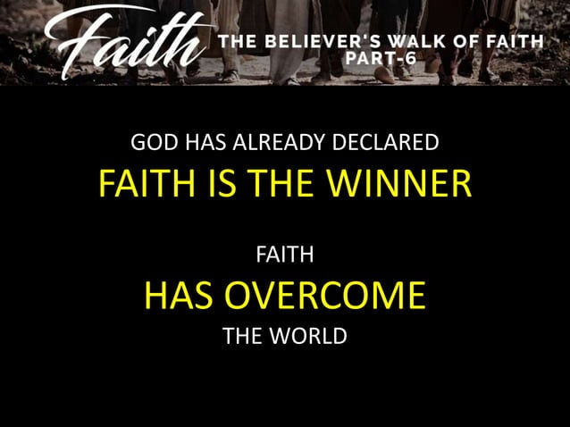 Part-6 : Faith : The Believer's Walk of Faith | PPTX