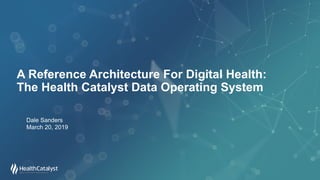 A Reference Architecture for Digital Health: The Health Catalyst Data ...